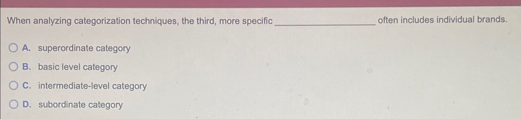 Solved When analyzing categorization techniques, the third, | Chegg.com