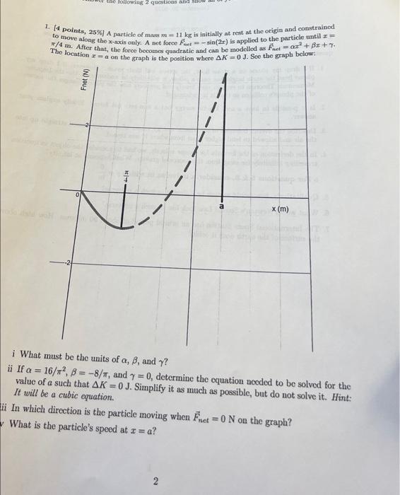 Solved 1. [ 4 points, 25% ] A particlo of mues m=11 kg is | Chegg.com