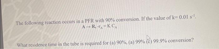 Solved The following reaction occurs in a PFR with 90% | Chegg.com