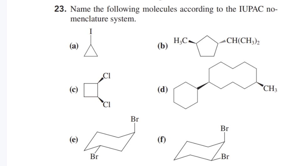 Solved Name the following molecules according to the IUPAC | Chegg.com