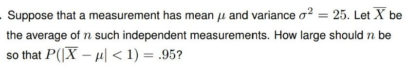 Solved Suppose that a measurement has mean μ and variance | Chegg.com