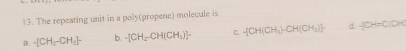 Solved -CH=CICH 13. The repeating unit in a poly(propene) | Chegg.com
