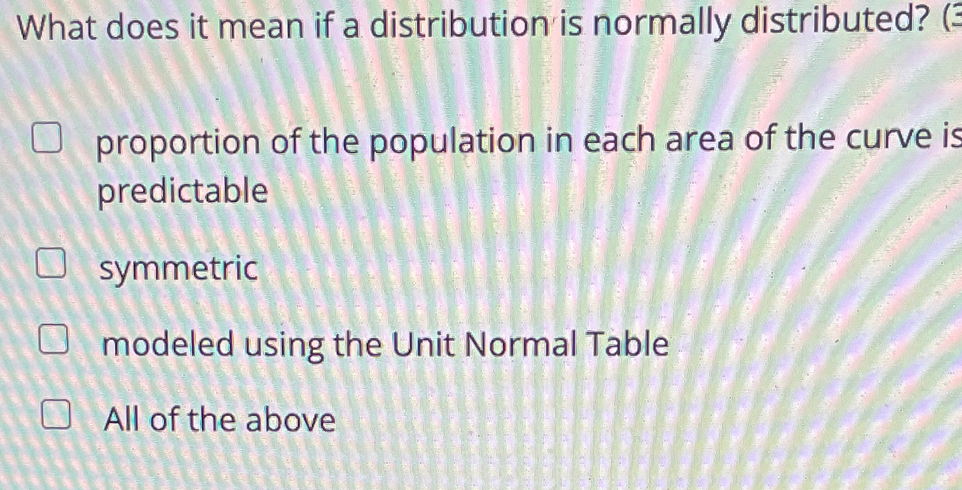 Solved What does it mean if a distribution is normally | Chegg.com