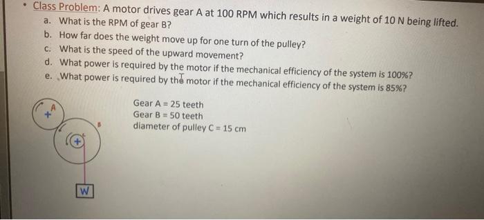 Solved Class Problem: A motor drives gear A at 100 RPM which | Chegg.com