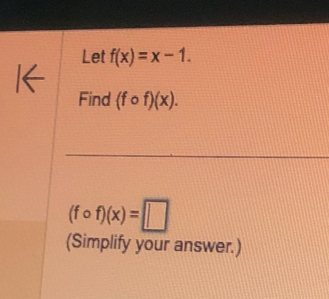 Solved Let f(x)=x-1Find (f@f)(x).(f@f)(x)=(Simplify your | Chegg.com