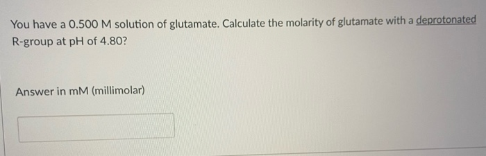 Solved You have a 0.500 M solution of glutamate. Calculate | Chegg.com