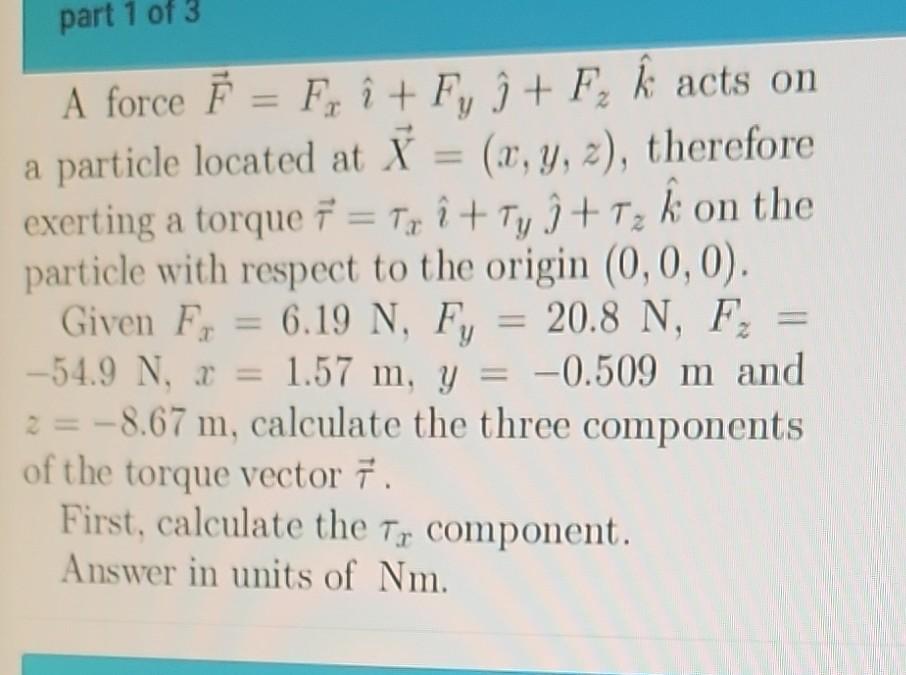 Solved A Force F Fx Fy Fzk Acts On A Particle Located