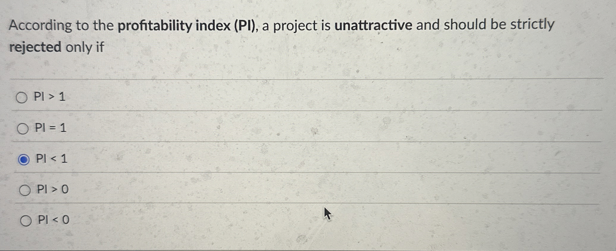 Solved According to the profitability index (PI), ﻿a project | Chegg.com