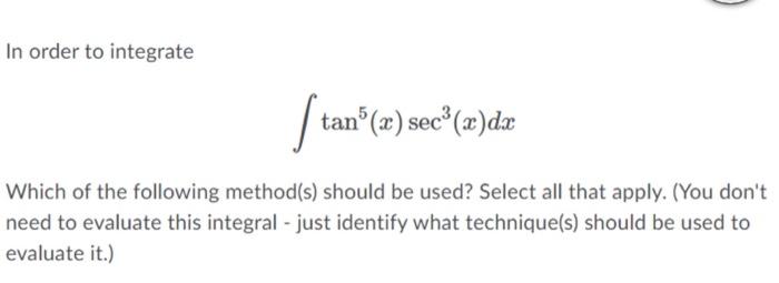 Solved In order to integrate ſ tan tan"(x) sec3(x)dx Which | Chegg.com