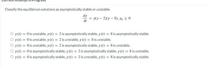 Solved Classify the equilibrium solutions as asymptotically | Chegg.com