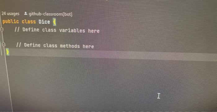 Solved Step 1 - Create the Dice Class Code the following | Chegg.com