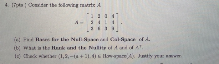 Solved 4. (7pts ) Consider the following matrix A A= 1 2 0 4 | Chegg.com