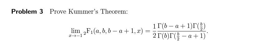 Solved Problem 3 Prove Kummer's Theorem: limx→−12 | Chegg.com