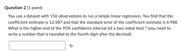 Solved Question 2 (1 ﻿point)You use a dataset with 156 | Chegg.com