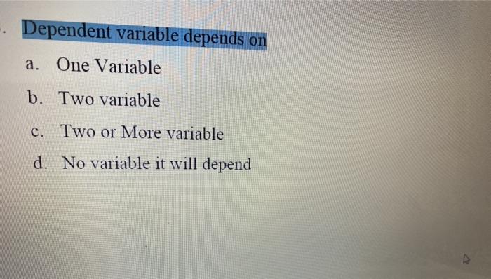 Solved Dependent variable depends on a. One Variable b. Two | Chegg.com