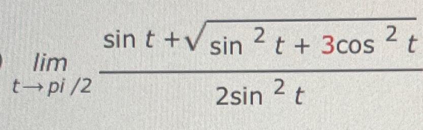 Solved limt→π2sint+sin2t+3cos2t22sin2t | Chegg.com
