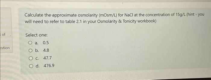 Solved Calculate the-approximate osmolarity (mOsm/L ) for | Chegg.com