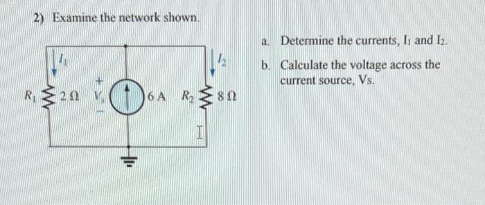 Solved 1) Examine the network shown. a. Convert the current | Chegg.com