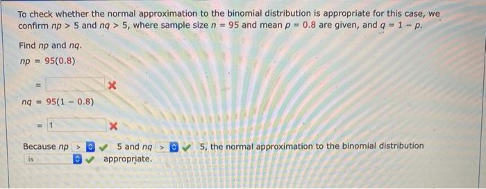 Solved To check whether the normal approximation to the | Chegg.com
