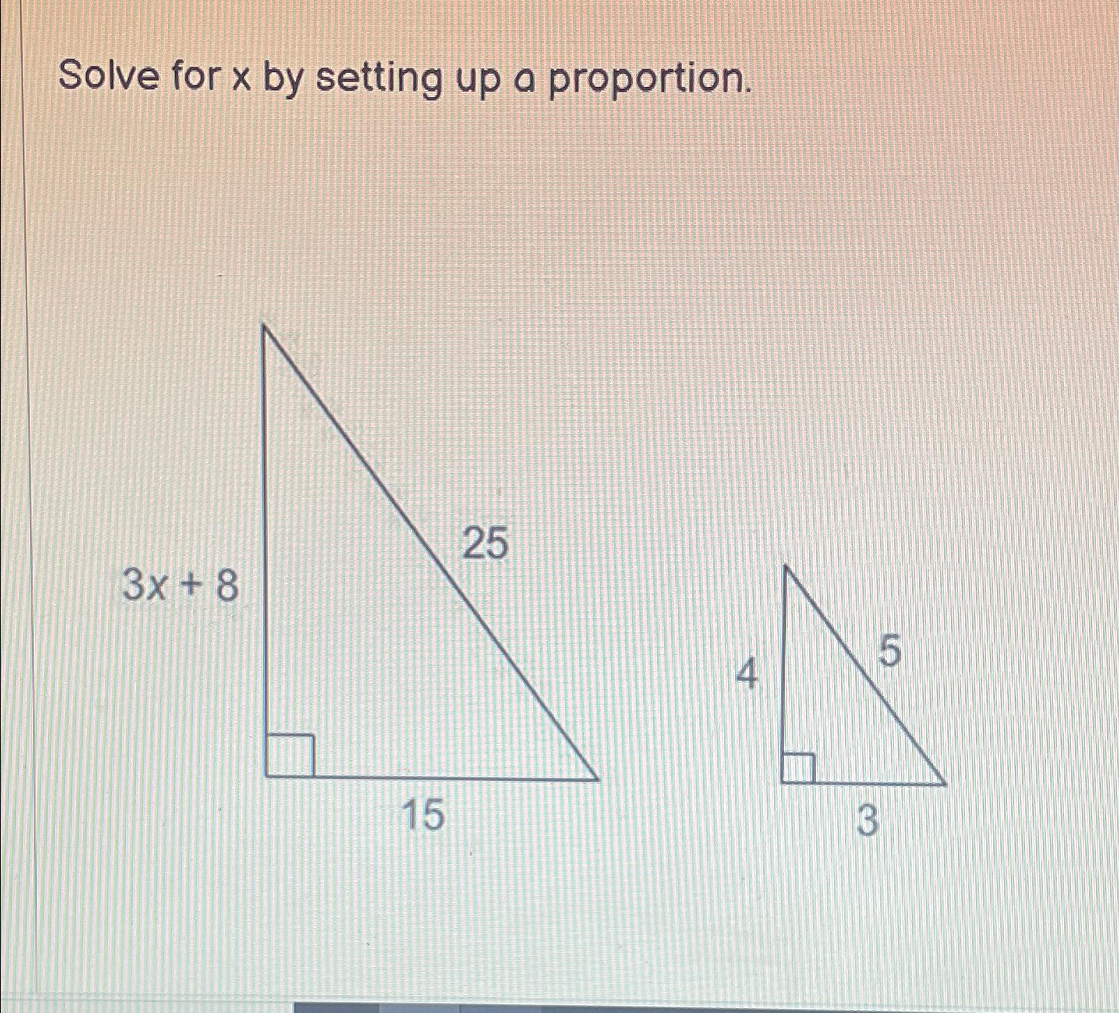 Solved Solve for x ﻿by setting up a proportion. | Chegg.com