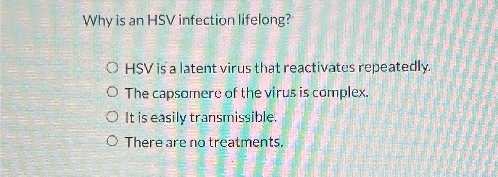 Solved Why is an HSV infection lifelong?HSV is a latent | Chegg.com