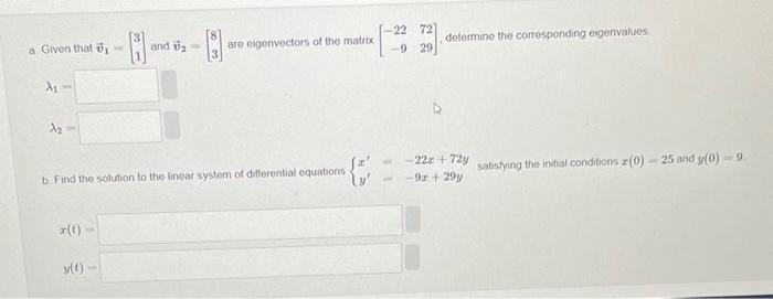 Solved a Given that v1=[31] and v2=[83] are eigenvectors of | Chegg.com
