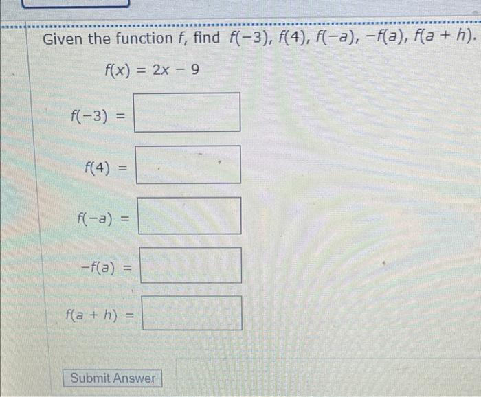 Solved Given the function f, find f(-3), f(4), f(-a), -f(a), | Chegg.com
