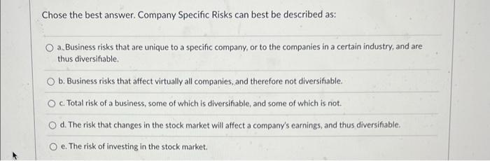 Solved Chose the best answer. Company Specific Risks can | Chegg.com