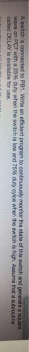 Solved A switch is connected to PB1. Write an efficient | Chegg.com