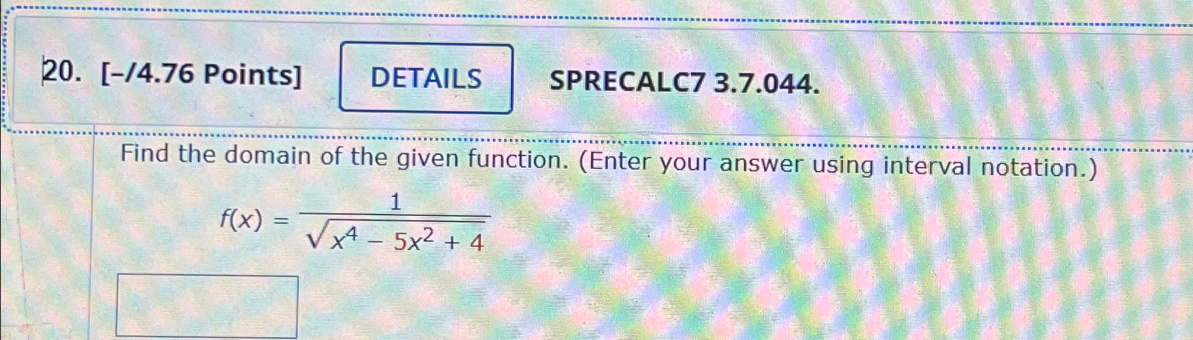 Solved [-/4.76 ﻿Points]SPRECALC7 3.7.044.Find the domain of | Chegg.com