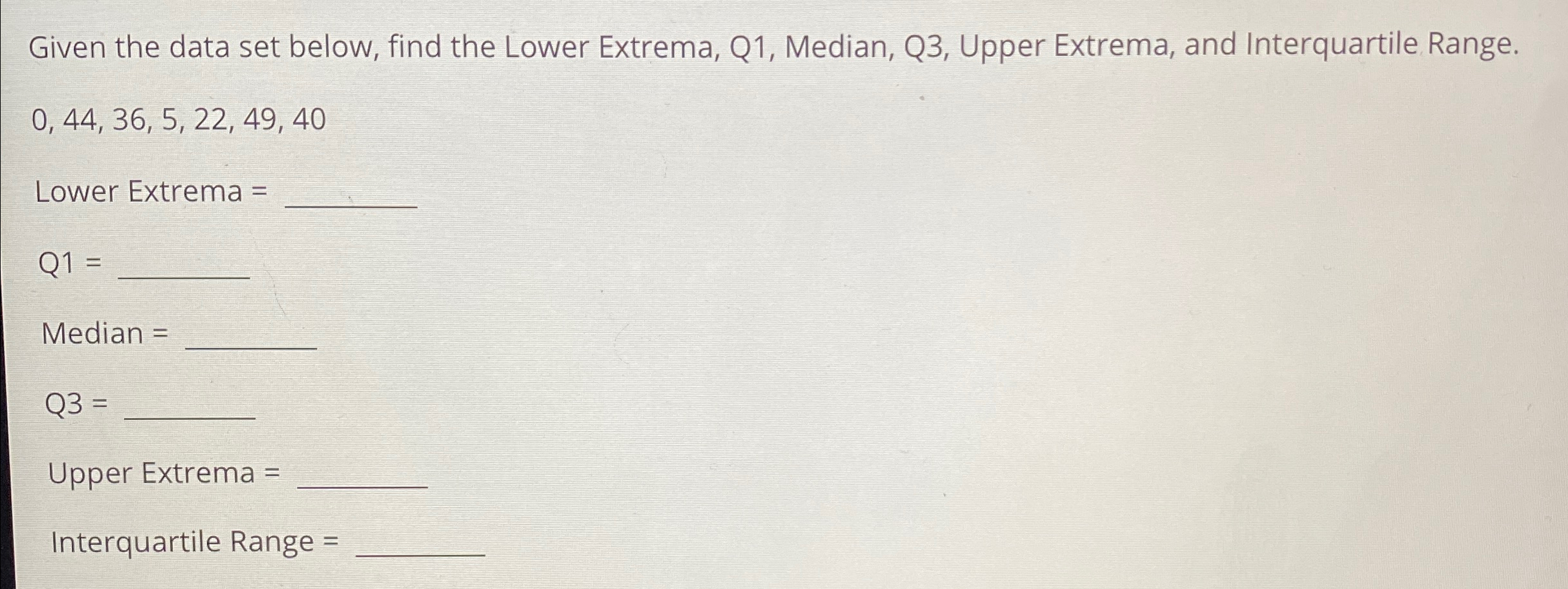 Solved Given the data set below, find the Lower Extrema, Q1, | Chegg.com