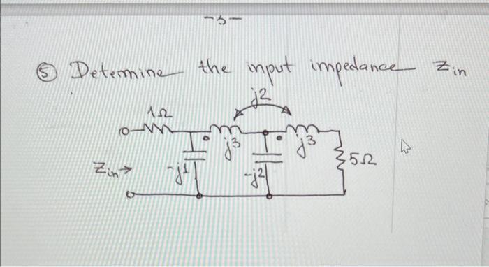 Solved (5) Detemine the input impedance zin | Chegg.com