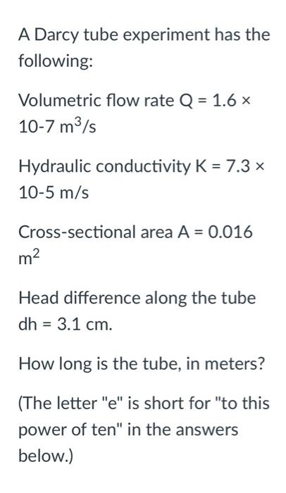 Solved A Darcy tube experiment has the following: Volumetric | Chegg.com