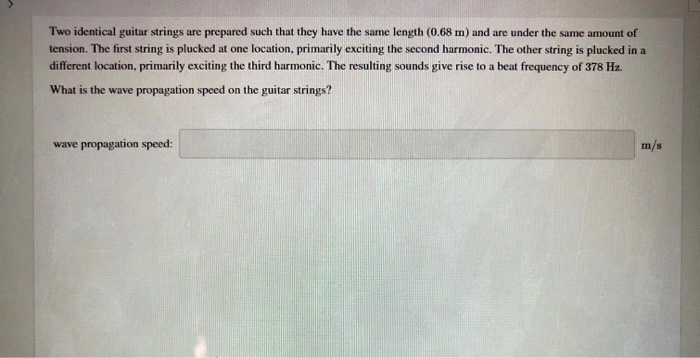 Solved Two identical guitar strings are prepared such that | Chegg.com