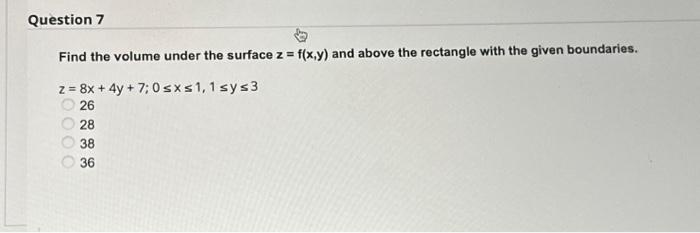 Solved Find the volume under the surface z=f(x,y) and above | Chegg.com