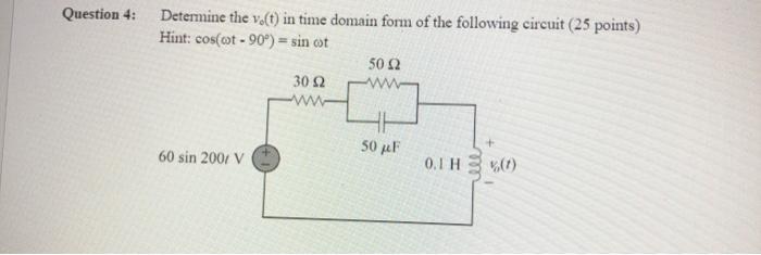 Solved Question 4: Determine the v.(t) in time domain form | Chegg.com