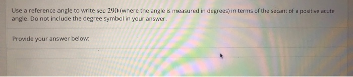 Solved Use a reference angle to write sec 290 (where the | Chegg.com