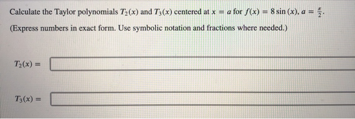 Solved Calculate the Taylor polynomials T2(x) and T3(x) | Chegg.com