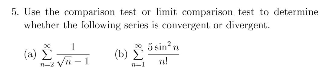 Solved 5. Use the comparison test or limit comparison test | Chegg.com