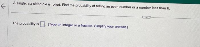 Solved A single, six-sided die is rolled. Find the | Chegg.com