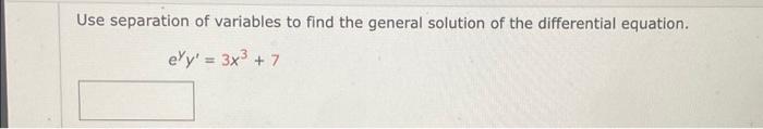 Solved Use separation of variables to find the general | Chegg.com