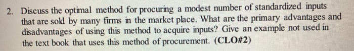 Solved 2. Discuss the optimal method for procuring a modest | Chegg.com