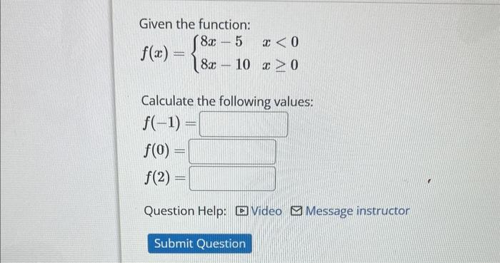 Solved Given the function: f(x)={8x−58x−10x