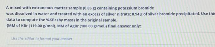 Solved A mixed with extraneous matter sample (0.85 g) | Chegg.com