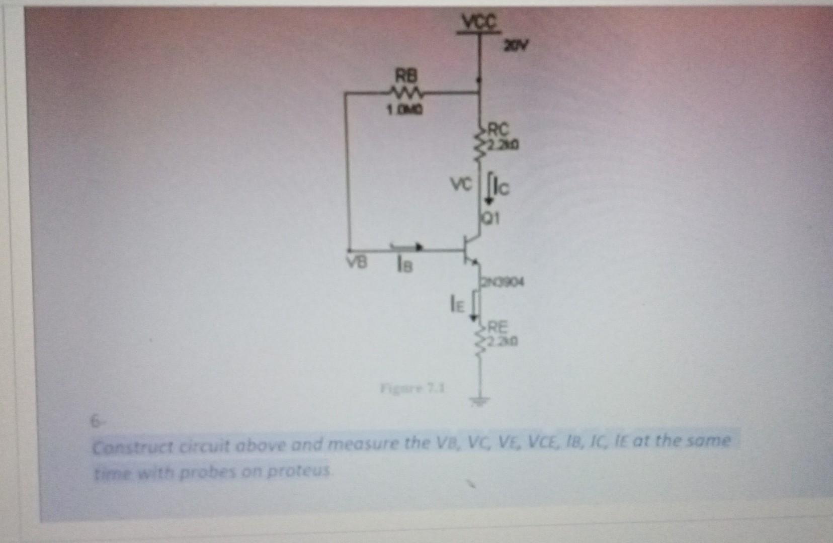 Solved Construct circuit above and measure the VE,VC,VE,VCE, | Chegg.com