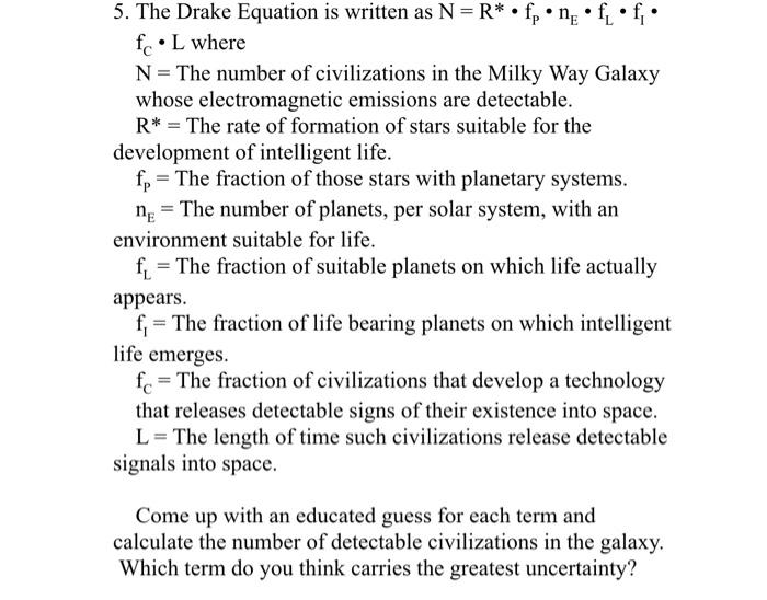 Solved 5. The Drake Equation is written as N=R*. fr.ne.f.f. | Chegg.com