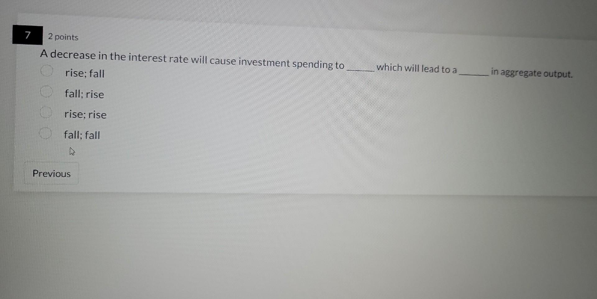 Solved A decrease in the interest rate will cause investment | Chegg.com