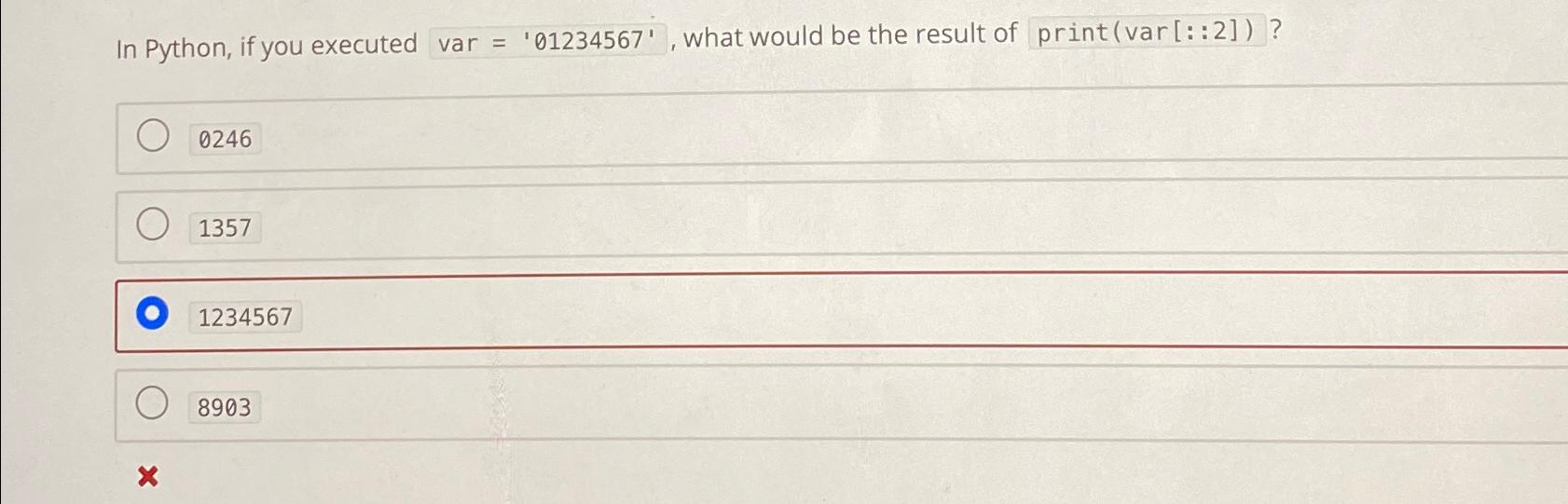 Solved In Python, if you executed var=?'01234567', ﻿what | Chegg.com