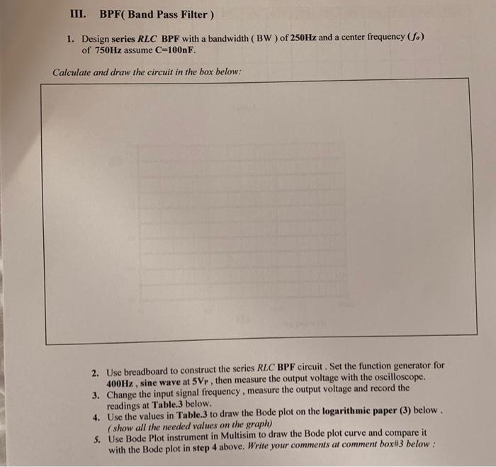 Solved III. BPF( Band Pass Filter) 1. Design series RLC BPF | Chegg.com