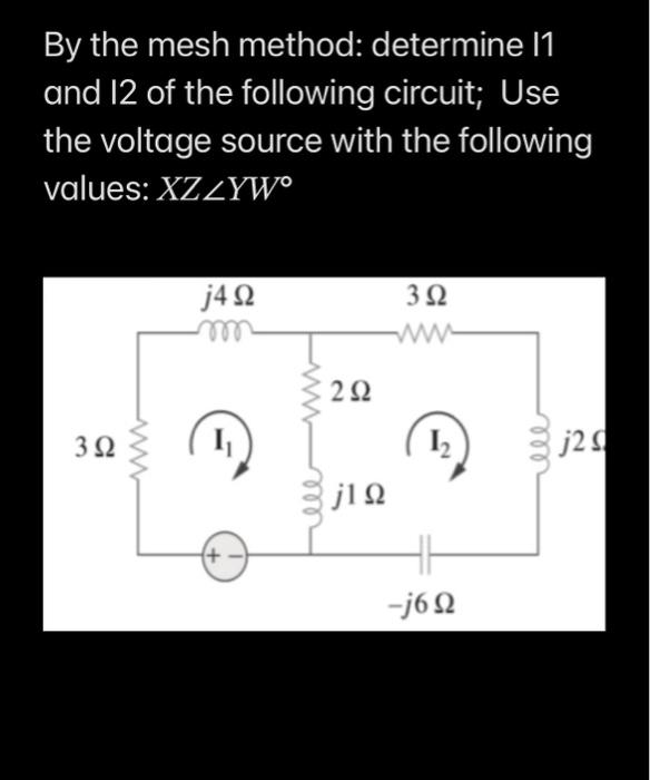 Solved By the mesh method: determine I1 and 12 of the | Chegg.com